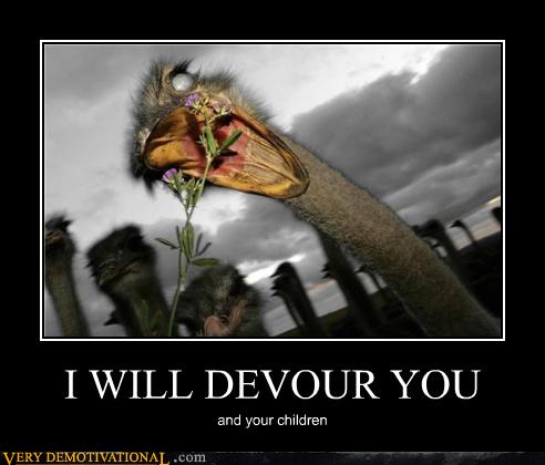 I WILL DEVOUR YOU - Very Demotivational - Demotivational Posters | Very ...