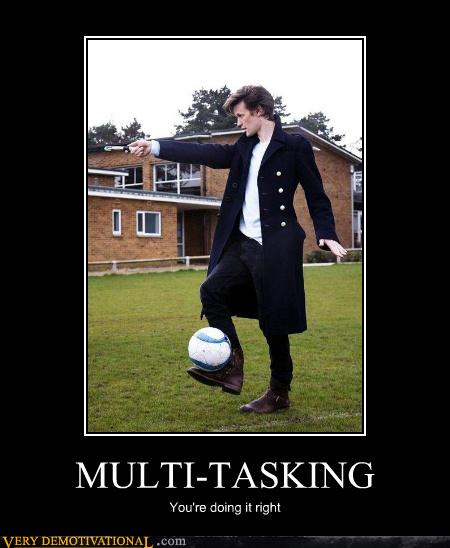 MULTI-TASKING - Very Demotivational - Demotivational Posters | Very ...