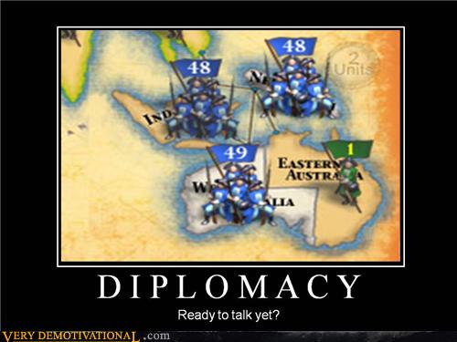 DIPLOMACY - Very Demotivational - Demotivational Posters | Very ...