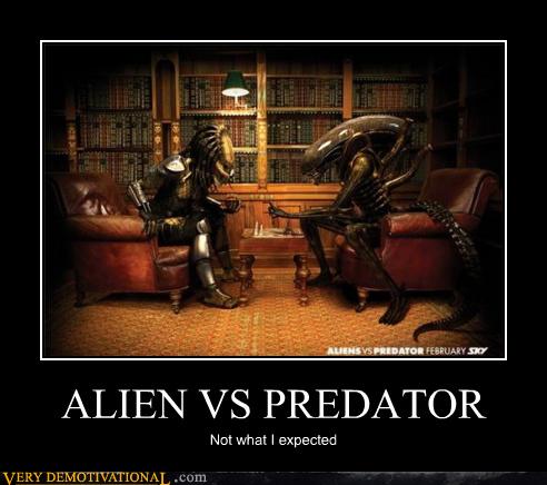 ALIEN VS PREDATOR - Very Demotivational - Demotivational Posters | Very ...