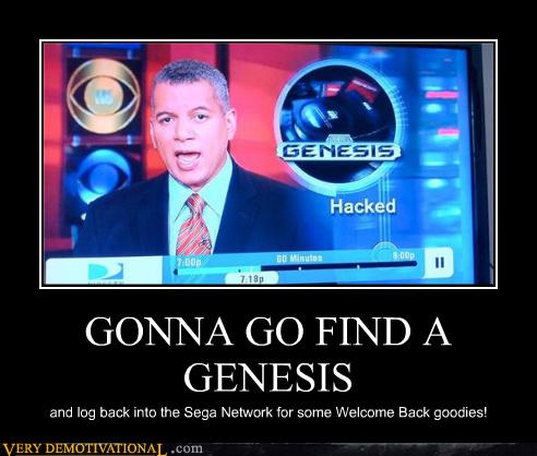 GONNA GO FIND A GENESIS - Very Demotivational - Demotivational Posters ...