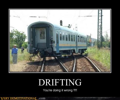 DRIFTING - Very Demotivational - Demotivational Posters | Very ...