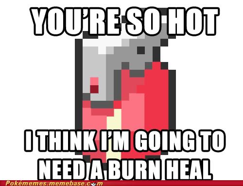 Pokémemes - burn heal - Pokemon Memes - Pokémon, Pokémon GO - Cheezburger