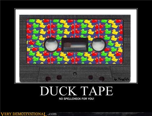 DUCK TAPE - Very Demotivational - Demotivational Posters | Very ...