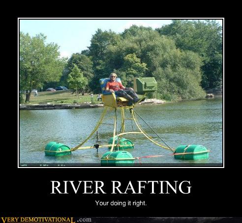 RIVER RAFTING - Very Demotivational - Demotivational Posters | Very ...