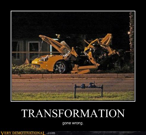 TRANSFORMATION - Very Demotivational - Demotivational Posters | Very ...