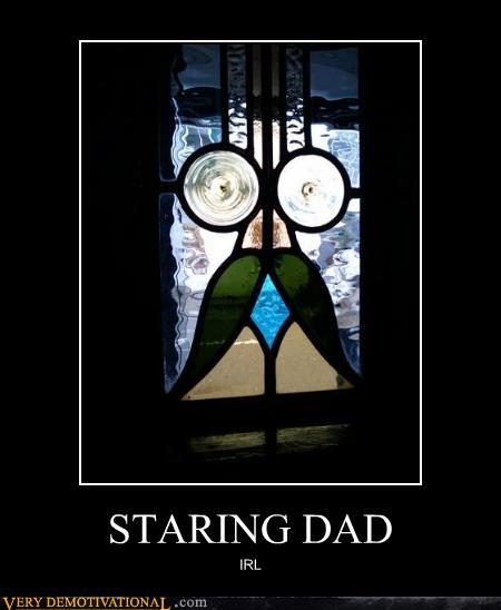STARING DAD - Very Demotivational - Demotivational Posters | Very ...