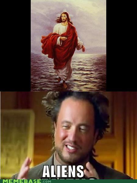 Jesus Was Outta This World - Memebase - Funny Memes