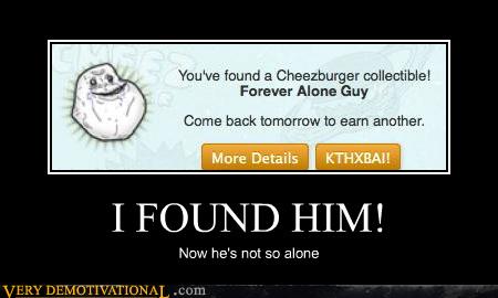 I FOUND HIM! - Very Demotivational - Demotivational Posters | Very ...