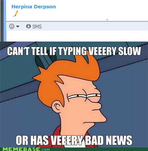 Memebase - typing - Page 3 - All Your Memes In Our Base - Funny Memes ...