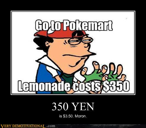 350 YEN - Very Demotivational - Demotivational Posters | Very ...