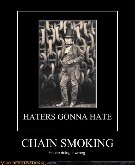 CHAIN SMOKING - Very Demotivational - Demotivational Posters | Very ...