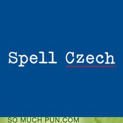Puns - czech - Funny Puns - Pun Pictures - Cheezburger