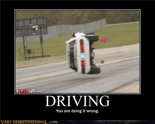 DRIVING - Very Demotivational - Demotivational Posters | Very ...