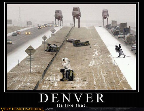 Denver - Very Demotivational - Demotivational Posters | Very ...