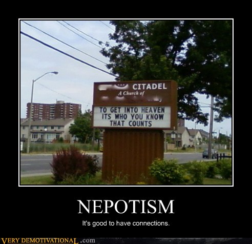 NEPOTISM - Very Demotivational - Demotivational Posters | Very ...