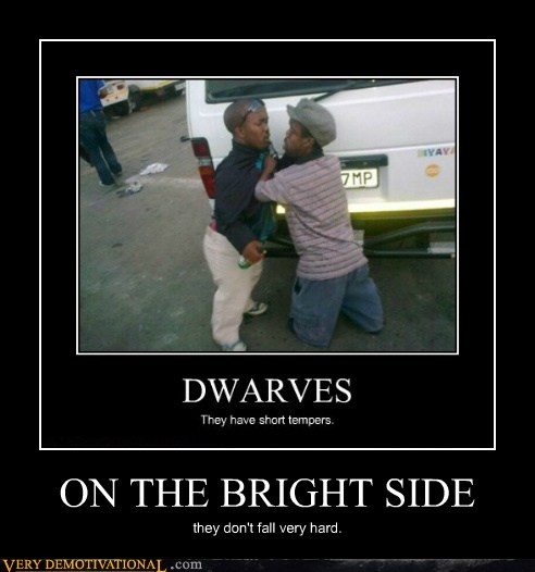 Very Demotivational - midget - Very Demotivational Posters - Start Your ...