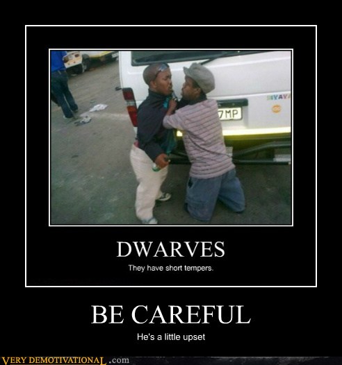 Very Demotivational - midget - Very Demotivational Posters - Start Your ...