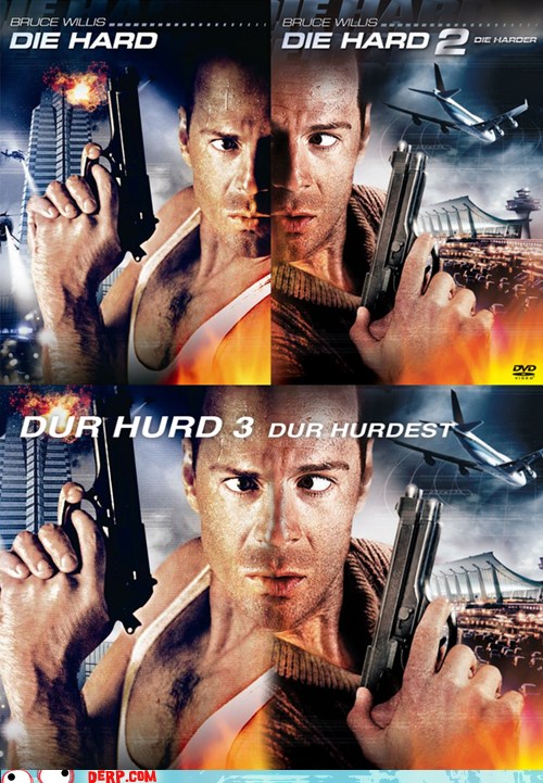 Derp - die hard - Derp Face Derps - hurr durr derp face - derp ...