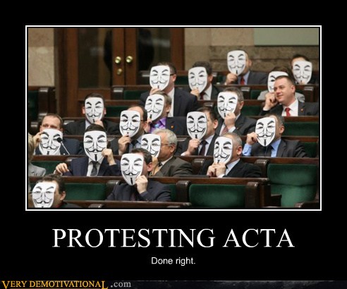 PROTESTING ACTA - Very Demotivational - Demotivational Posters | Very ...