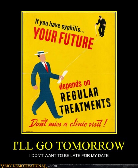 I'LL GO TOMORROW - Very Demotivational - Demotivational Posters | Very ...