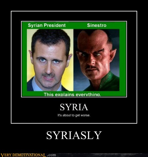 SYRIASLY - Very Demotivational - Demotivational Posters | Very ...