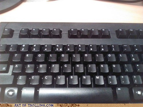 Art of Trolling - keyboard - Page 2 - Troll Tricks and Pranks ...