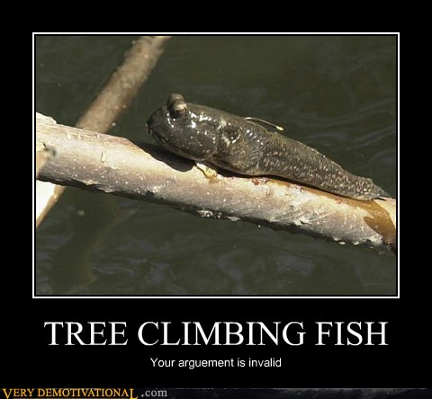 TREE CLIMBING FISH - Very Demotivational - Demotivational Posters ...