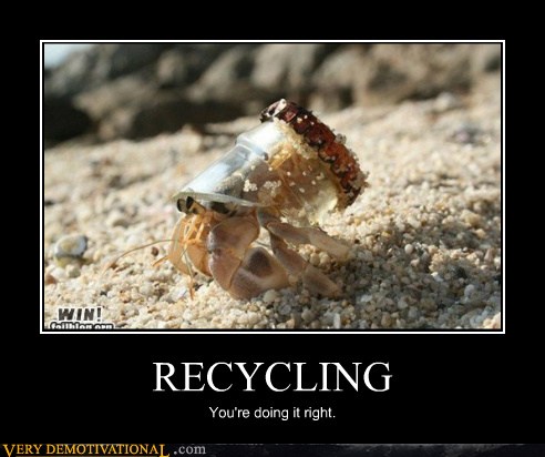 RECYCLING - Very Demotivational - Demotivational Posters | Very ...