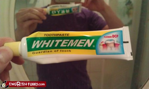 Engrish Funny - toothpaste - Engrish Funny - Pics from around the world ...