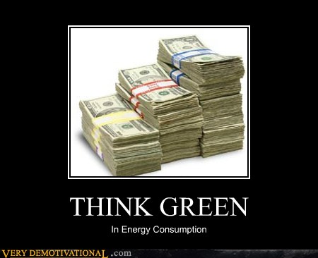 THINK GREEN - Very Demotivational - Demotivational Posters | Very ...