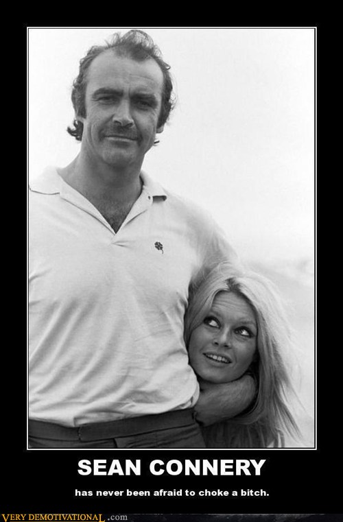SEAN CONNERY - Very Demotivational - Demotivational Posters | Very ...