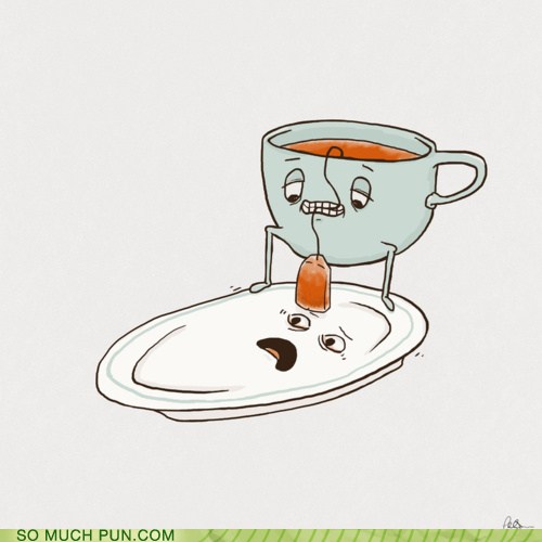 Puns - tea - Funny Puns - Pun Pictures - Cheezburger