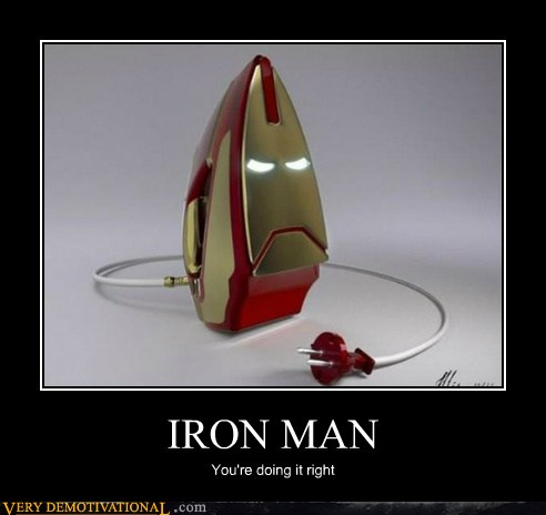 IRON MAN - Very Demotivational - Demotivational Posters | Very ...