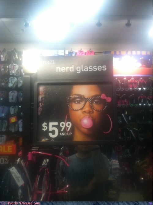 I Hear Some People Even Need Them to See! - Poorly Dressed - fashion fail