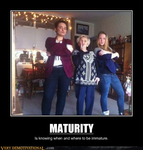 MATURITY - Very Demotivational - Demotivational Posters | Very ...