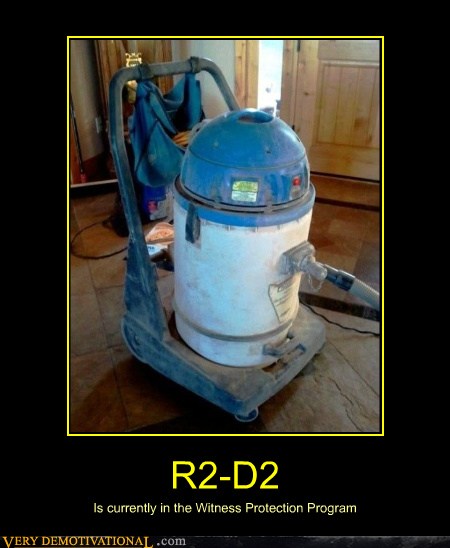 R2-D2 - Very Demotivational - Demotivational Posters | Very ...