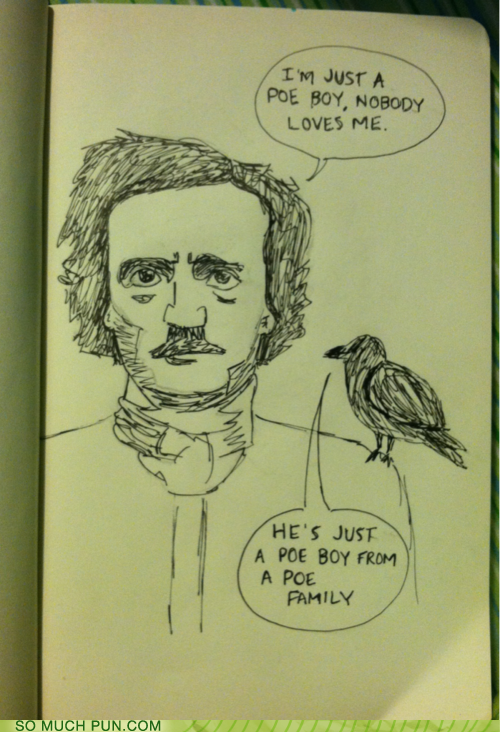 Puns - Edgar Allan Poe - Funny Puns - Pun Pictures - Cheezburger