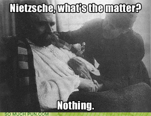 Puns - friedrich nietzsche - Funny Puns - Pun Pictures - Cheezburger