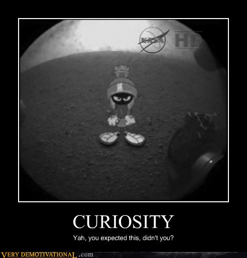 CURIOSITY - Very Demotivational - Demotivational Posters | Very ...