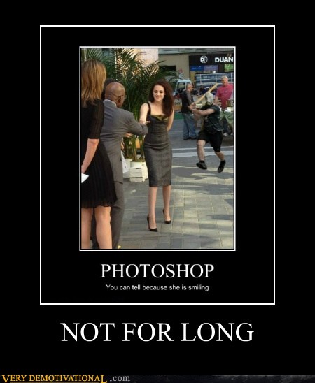 NOT FOR LONG - Very Demotivational - Demotivational Posters | Very ...