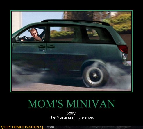 MOM'S MINIVAN - Very Demotivational - Demotivational Posters | Very ...