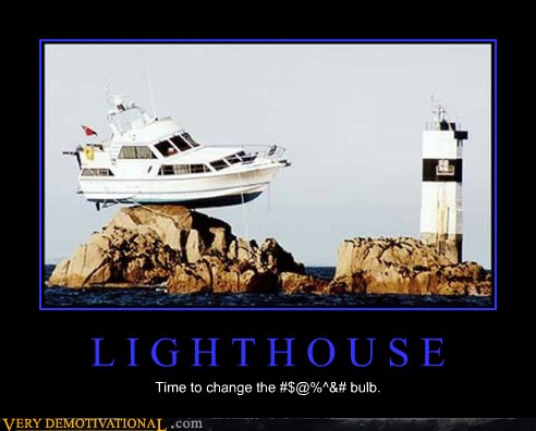 LIGHTHOUSE - Very Demotivational - Demotivational Posters | Very ...