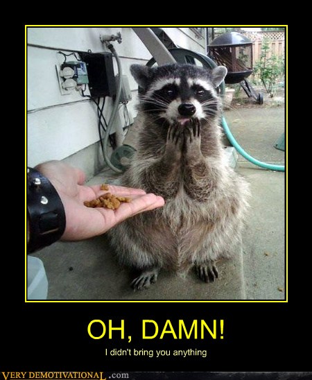 OH, DAMN! - Very Demotivational - Demotivational Posters | Very ...