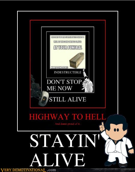 STAYIN' ALIVE - Very Demotivational - Demotivational Posters | Very ...