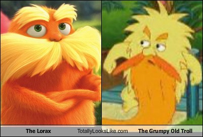 The Lorax Totally Looks Like The Grumpy Old Troll - Totally Looks Like