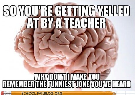 Scumbag Brain: Strikes Again - School of Fail - homework class test