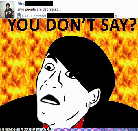 Go Cry Emo Kid - you dont say - Emo Lols, Hipster Haters, and Cool Kid ...
