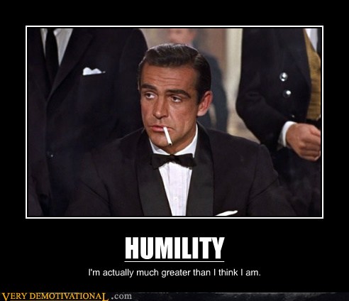 HUMILITY - Very Demotivational - Demotivational Posters | Very ...