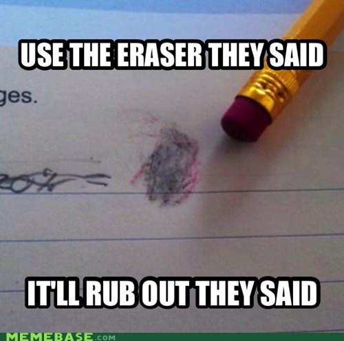 Scumbag Eraser - Memebase - Funny Memes
